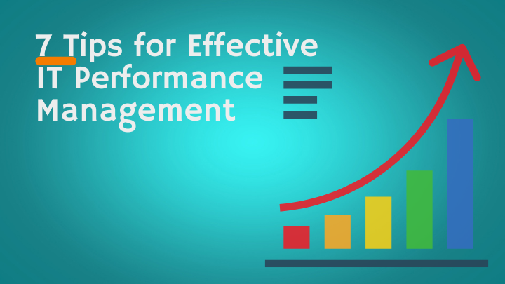 7 Tips for Effective IT Performance Management - The Tech Plans Lab